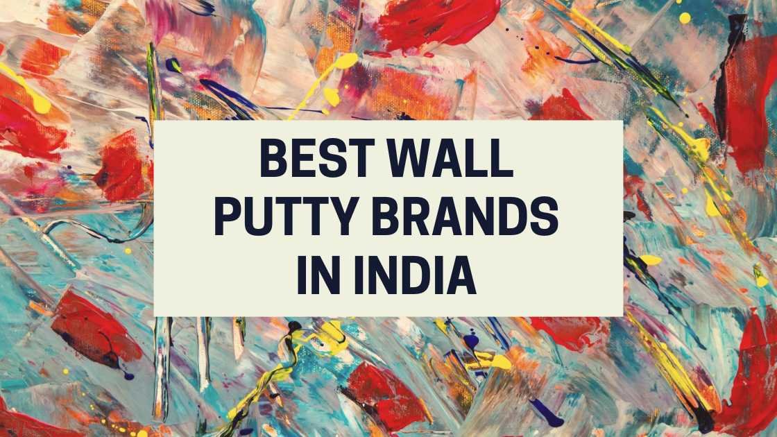 8 Best Wall Putty Brands In India in 2026
